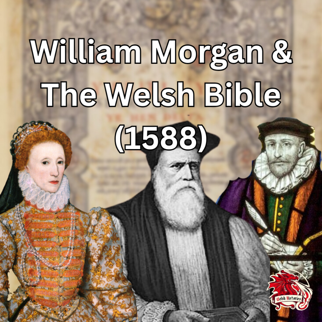 William Morgan & the 1588 Welsh Bible - Welsh Histories